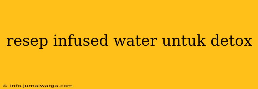 resep infused water untuk detox