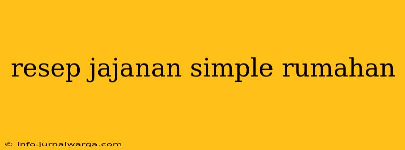 resep jajanan simple rumahan