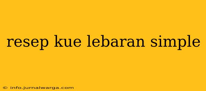resep kue lebaran simple