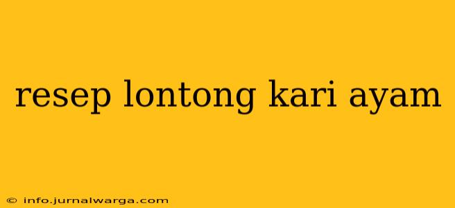 resep lontong kari ayam
