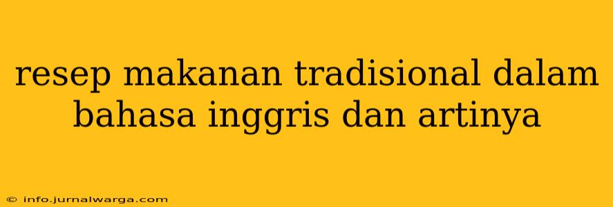 resep makanan tradisional dalam bahasa inggris dan artinya
