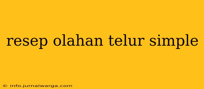 resep olahan telur simple