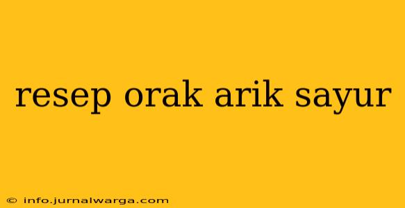 resep orak arik sayur