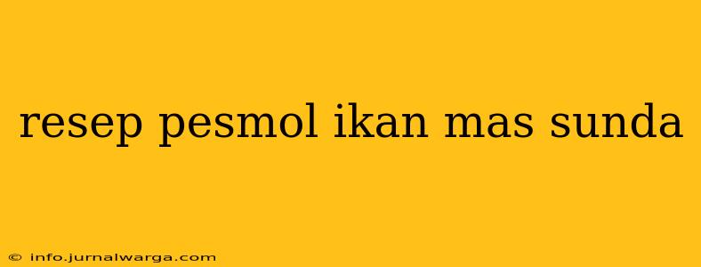 resep pesmol ikan mas sunda