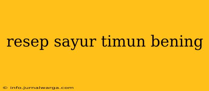 resep sayur timun bening