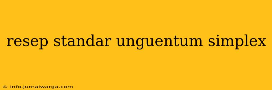 resep standar unguentum simplex