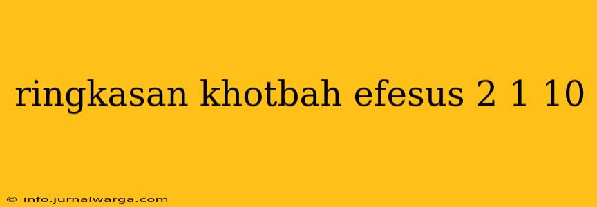ringkasan khotbah efesus 2 1 10