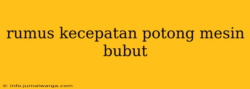 rumus kecepatan potong mesin bubut