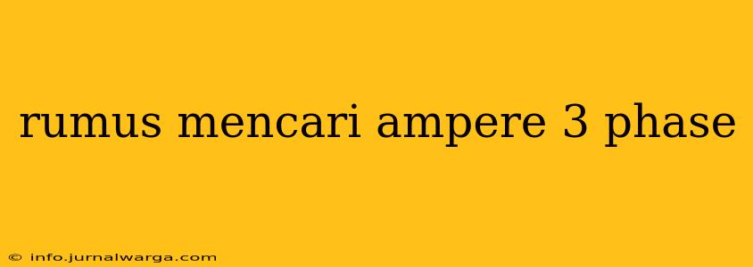 rumus mencari ampere 3 phase