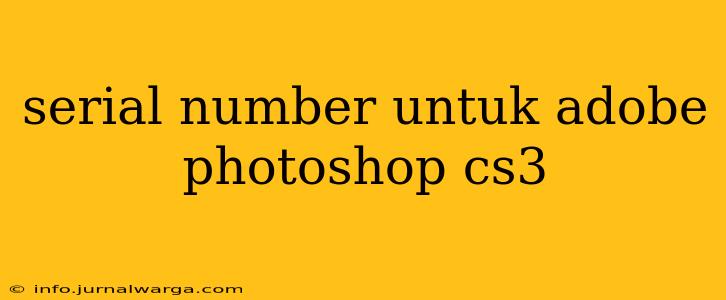 serial number untuk adobe photoshop cs3
