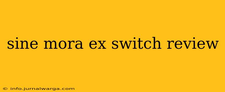 sine mora ex switch review