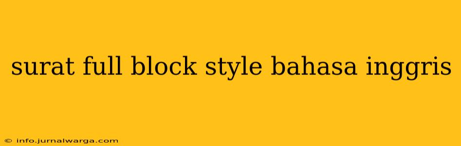 surat full block style bahasa inggris