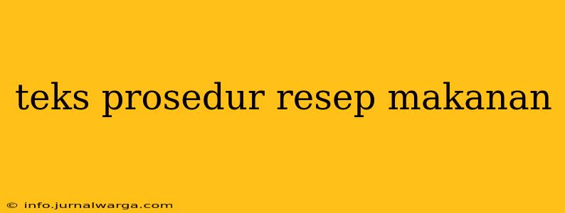 teks prosedur resep makanan