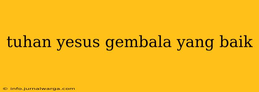 tuhan yesus gembala yang baik