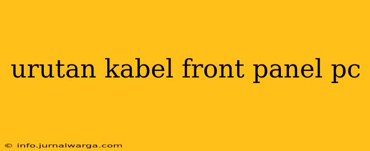 urutan kabel front panel pc