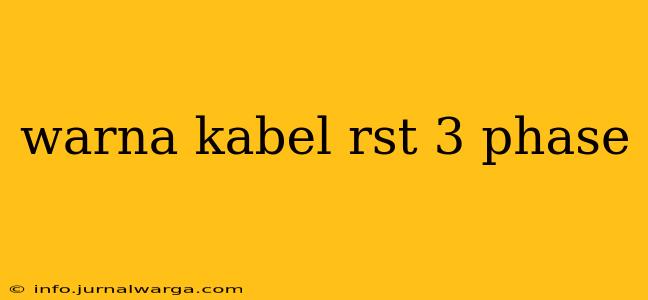 warna kabel rst 3 phase